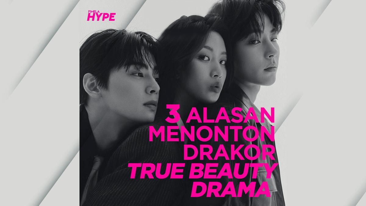 3 Alasan Kamu Wajib Nonton Drakor True Beauty Drama Entertainment