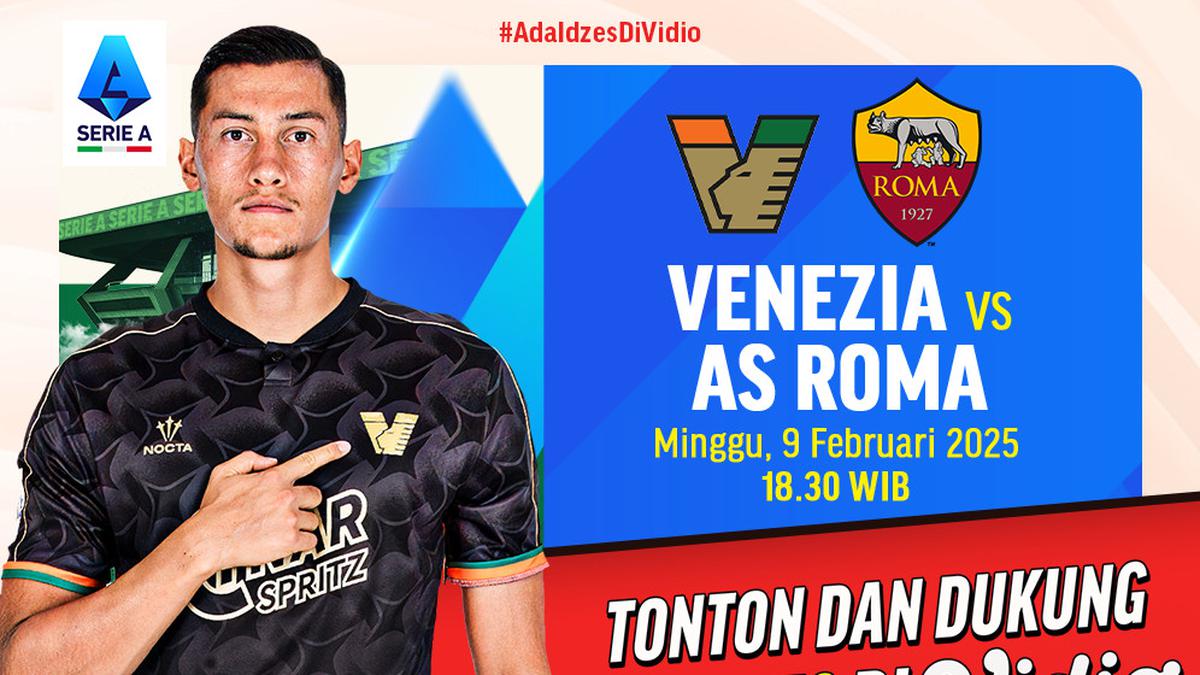 Link Siaran Langsung Serie A: Venezia vs AS Roma di Vidio Pekan Ini - Dunia Bola.com