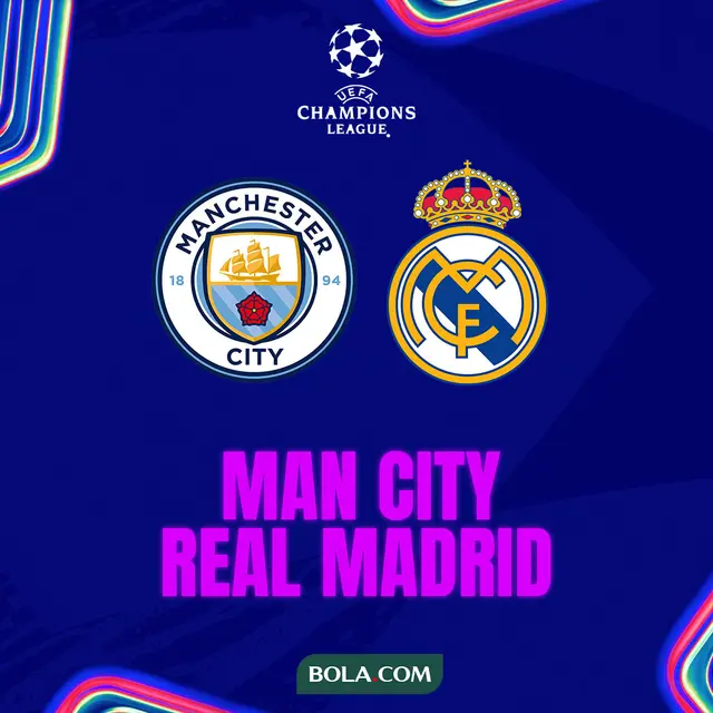 Link Live Streaming Liga Champions: Man City Vs Real Madrid - Dunia Bola.com