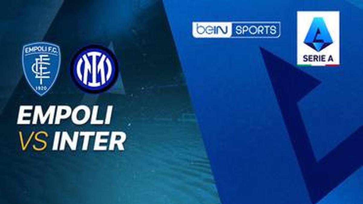 Sudah Main, Link Live Streaming Liga Italia Empoli vs Inter Milan di Vidio - Bola Liputan6.com