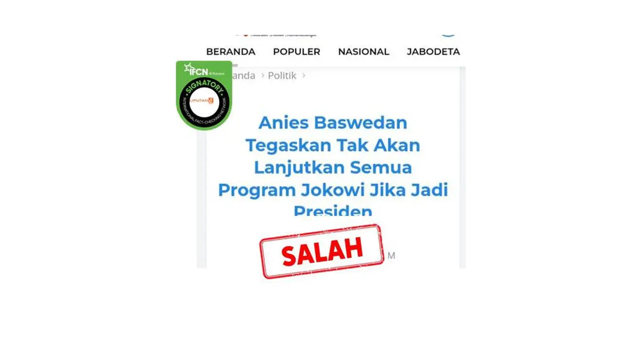 Cek Fakta: Tidak Benar Judul Artikel Anies Baswedan Takkan Melanjutkan Semua Program Jokowi Jika ...