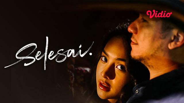 Film Selesai: Ketika Cinta yang Tak Setia Tinggal Menghitung Hari ...