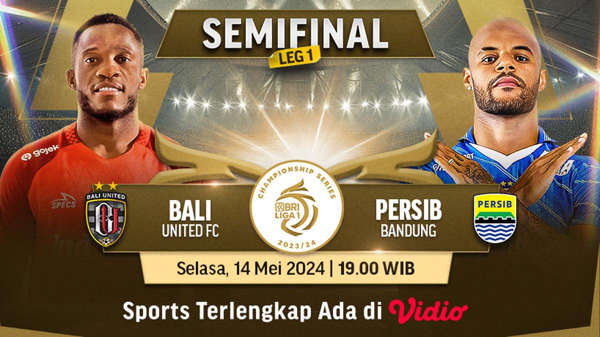 Link Siaran Langsung BRI Liga 1: Bali United Vs Persib Bandung di Vidio, 14 Mei 2024 - Indonesia ...