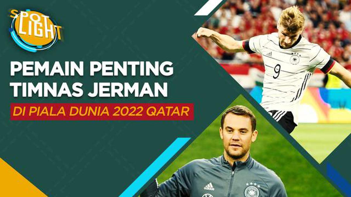 VIDEO: 5 Pemain yang Akan Menjadi Andalan Timnas Jerman di Piala Dunia 2022