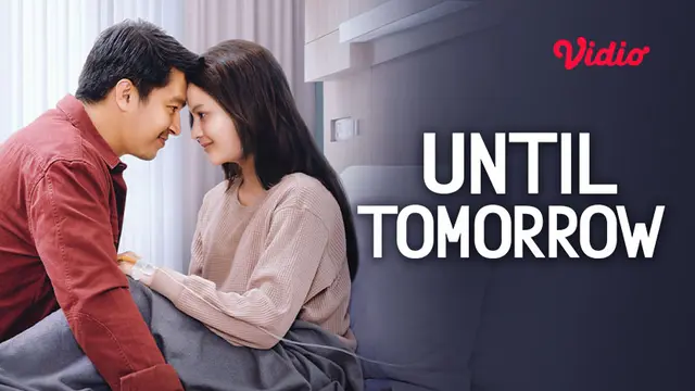 Film Until Tomorrow Cocok Ditonton Bersama Pasangan di Hari Valentine ...