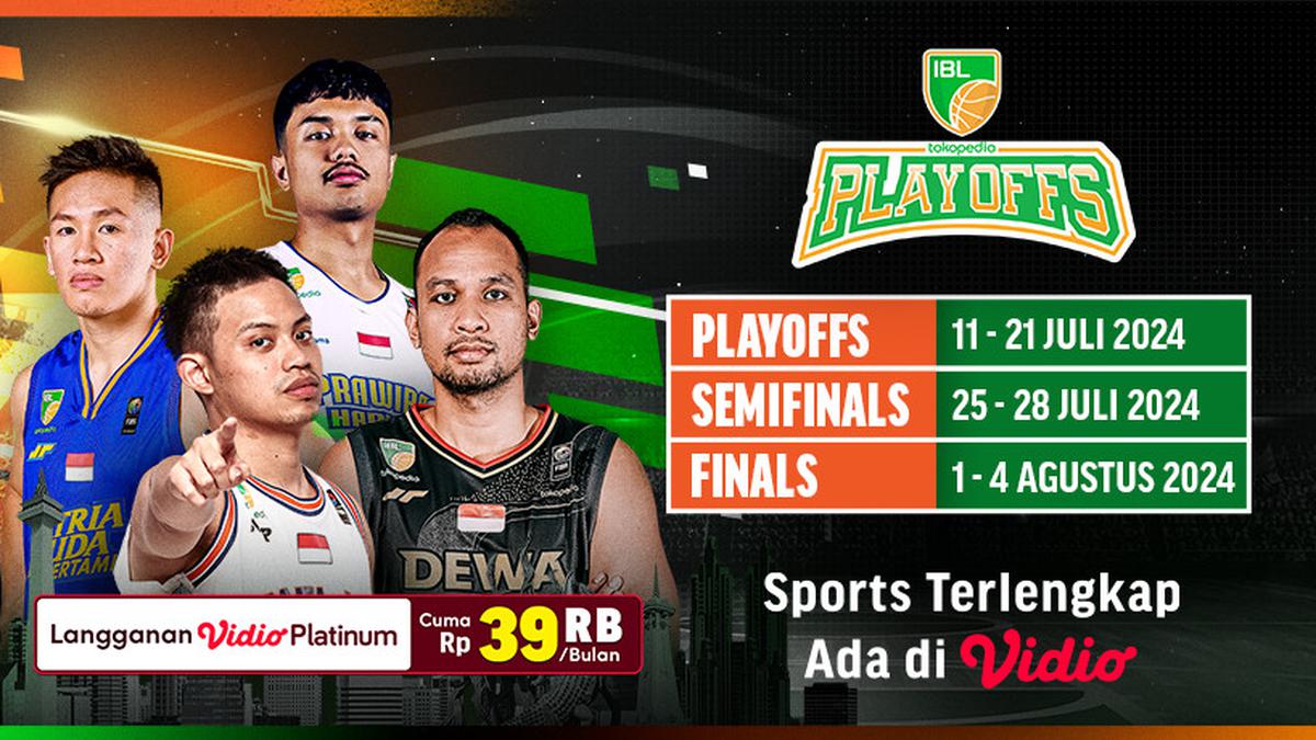 Jadwal Siaran Langsung IBL Tokopedia 2024 Babak Playoff di Vidio - Ragam Bola.com