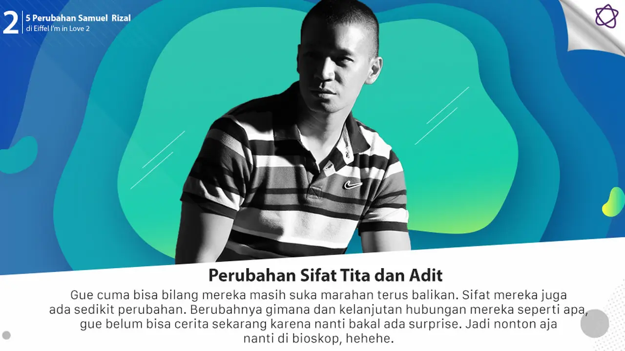 5 Perubahan Samuel Rizal di Film Eiffel I’m in Love 2