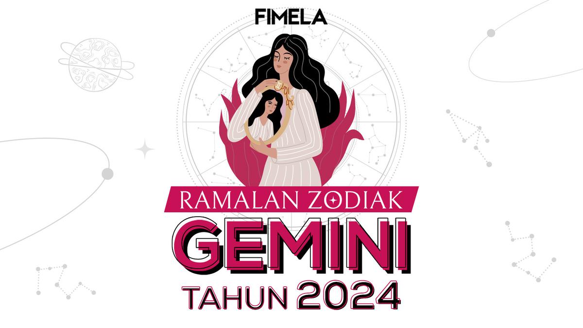 Ramalan Zodiak Gemini 2024 tentang Cinta, Karir dan Keuangan - Lifestyle Fimela.com