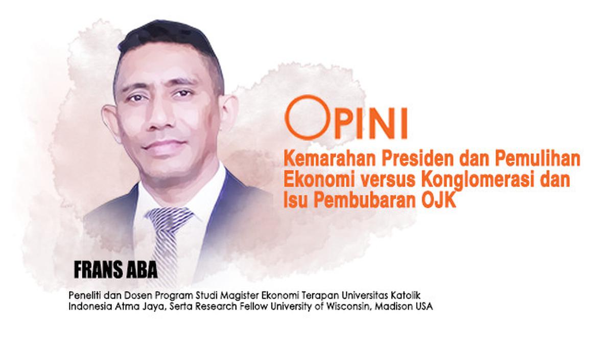 Opini Kemarahan Presiden Pemulihan Ekonomi Vs Konglomerasi Dan Isu