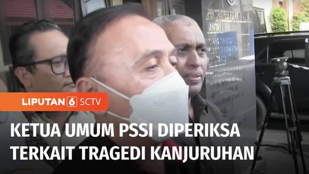 VIDEO: Ketua Umum PSSI Iwan Bule Diperiksa 6 Jam Terkait Tragedi Kanjuruhan - TV Liputan6.com