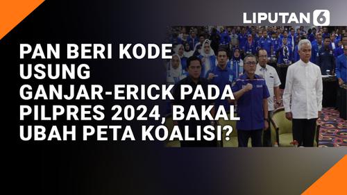 VIDEO: PAN Beri Kode Usung Ganjar-Erick pada Pilpres 2024, Bakal Ubah Peta Koalisi? | Enamplus