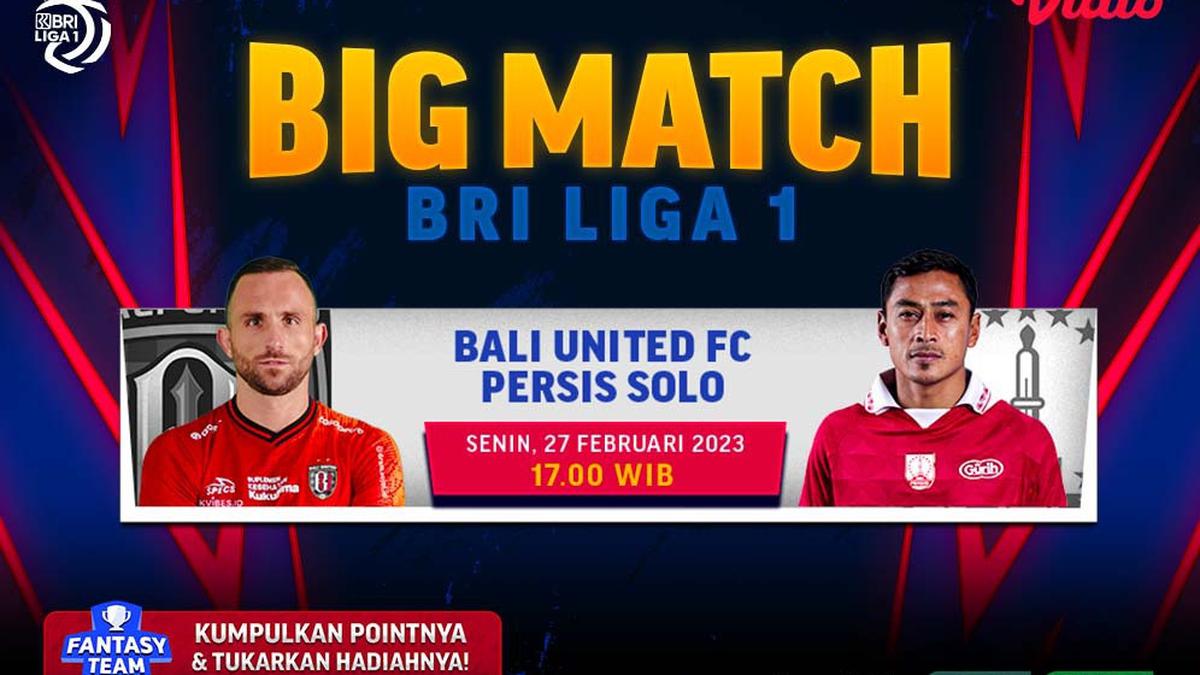 Jadwal Live Streaming Bali United Vs Persis Solo di Vidio Sore Ini - Indonesia Bola.com