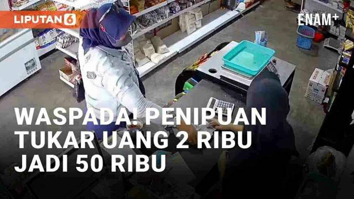 VIDEO: Waspada! Modus Penipuan Tukar Uang Rp 2 Ribu Jadi Rp 50 Ribu di ...