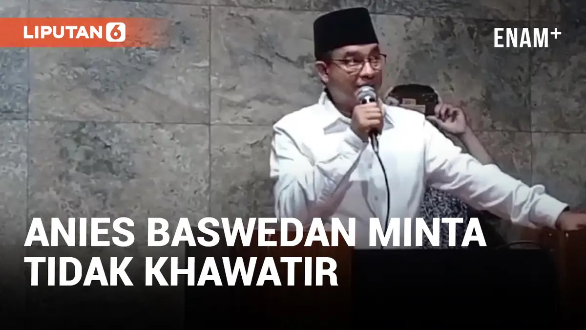 Berita Capres Anies Baswedan Hari Ini - Kabar Terbaru Terkini | Liputan6.com