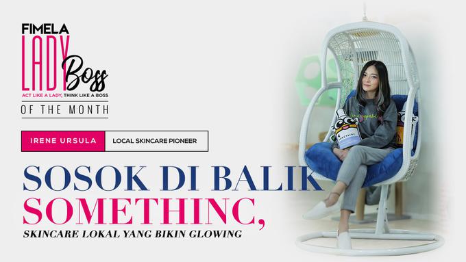 Lady Boss: Irene Ursula, Sosok di Balik 'Somethinc' Skincare Lokal Yang ...