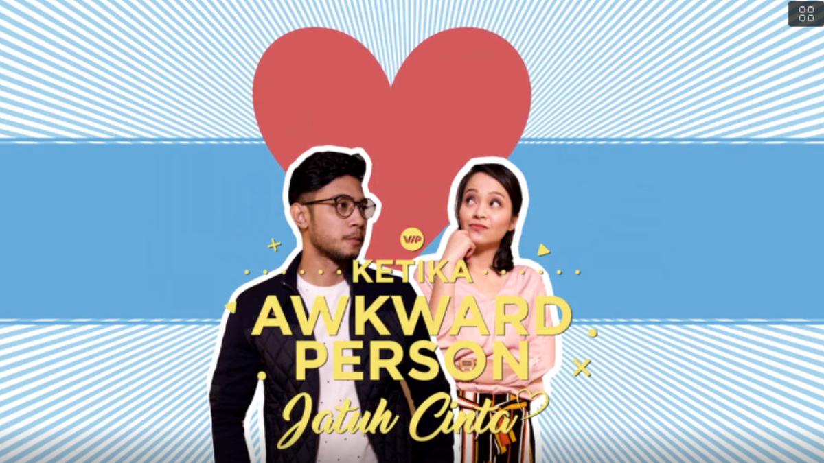 Ketika Awkward Person Jatuh Cinta 10 - Lifestyle Fimela.com