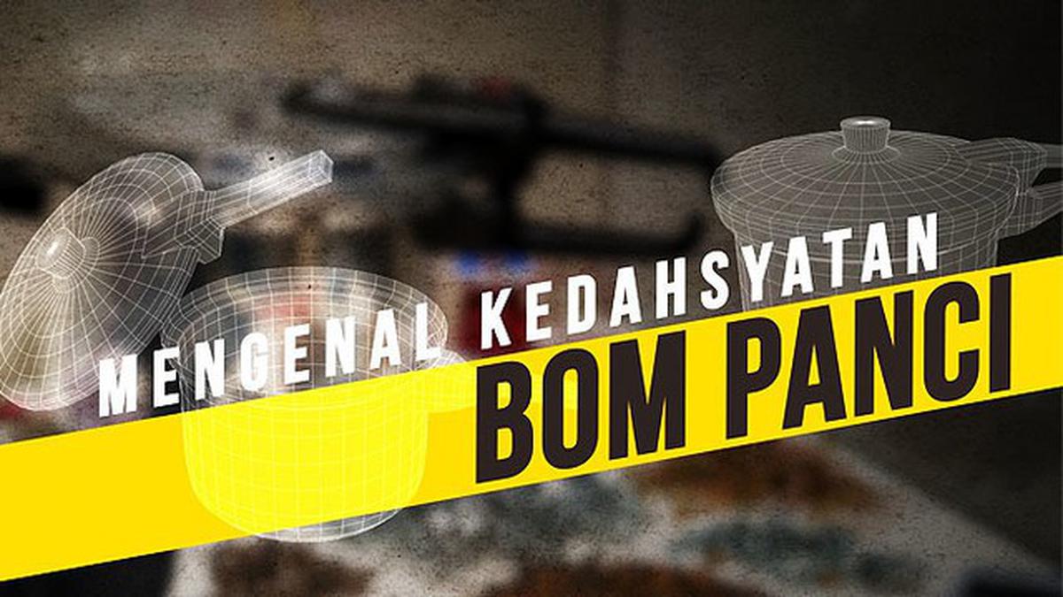 SEMENIT: Mengenal Kedahsyatan Bom Panci - News Liputan6.com