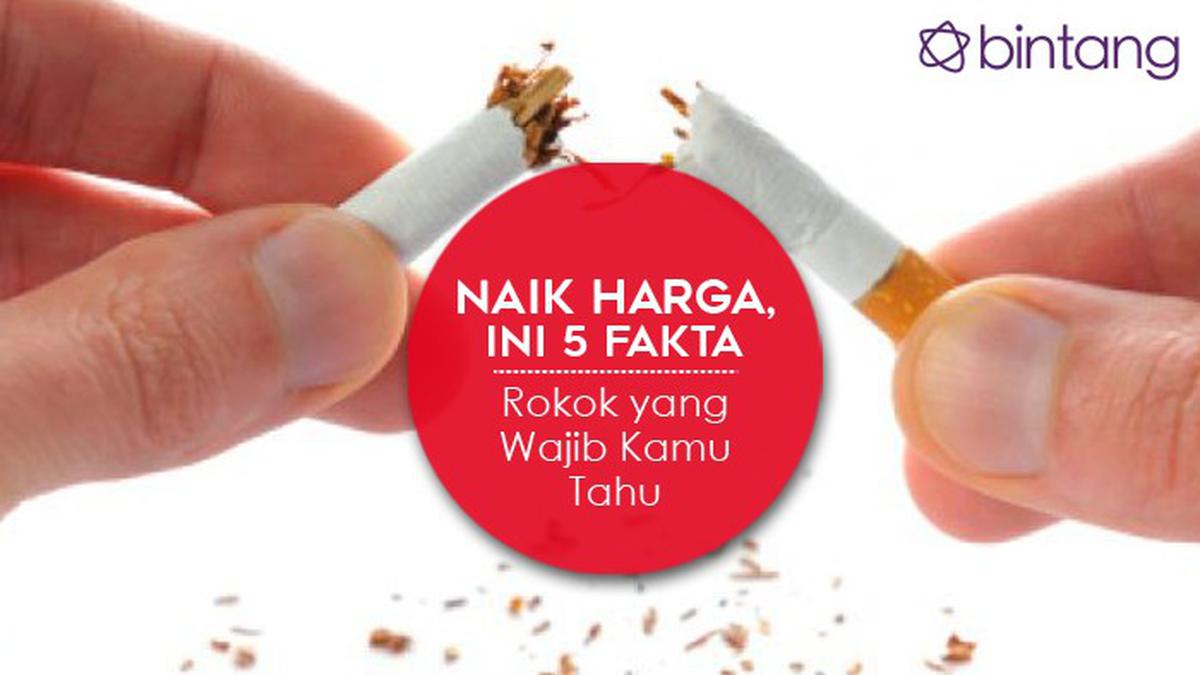 Naik Harga, Ini 5 Fakta Rokok yang Wajib Kamu Tahu
