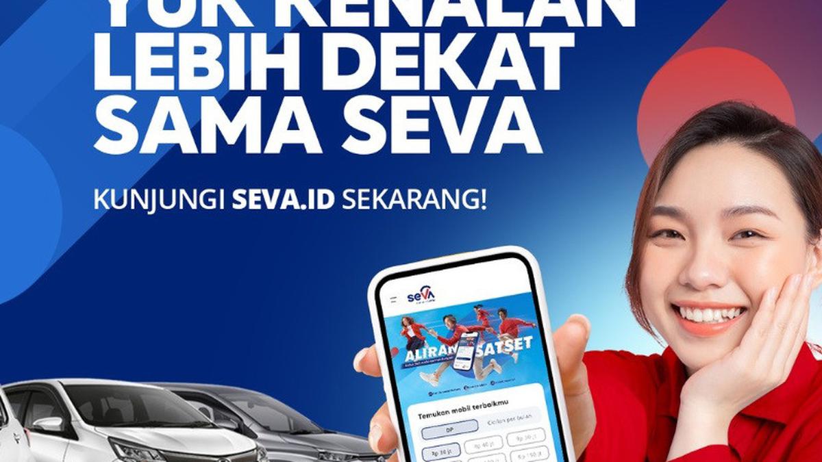 Simak, Ini Cara Kredit Mobil Baru di SEVA - Otomotif Liputan6.com
