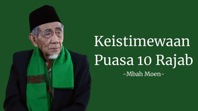 Ini Keistimewaan Puasa 10 Rajab yang Jarang Diketahui, Mbah Moen ...