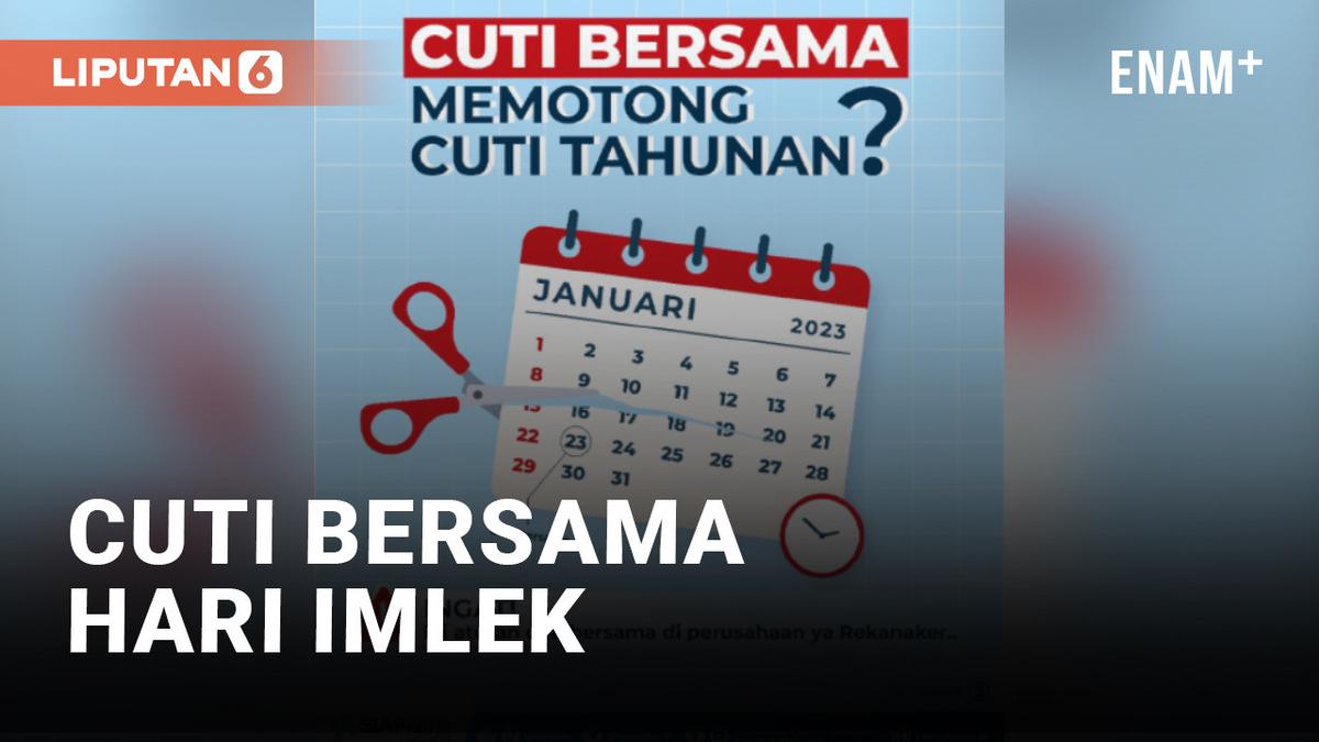 Bagaimana Aturan Cuti Bersama Imlek 2023? Simak Faktanya - Cek Fakta ...