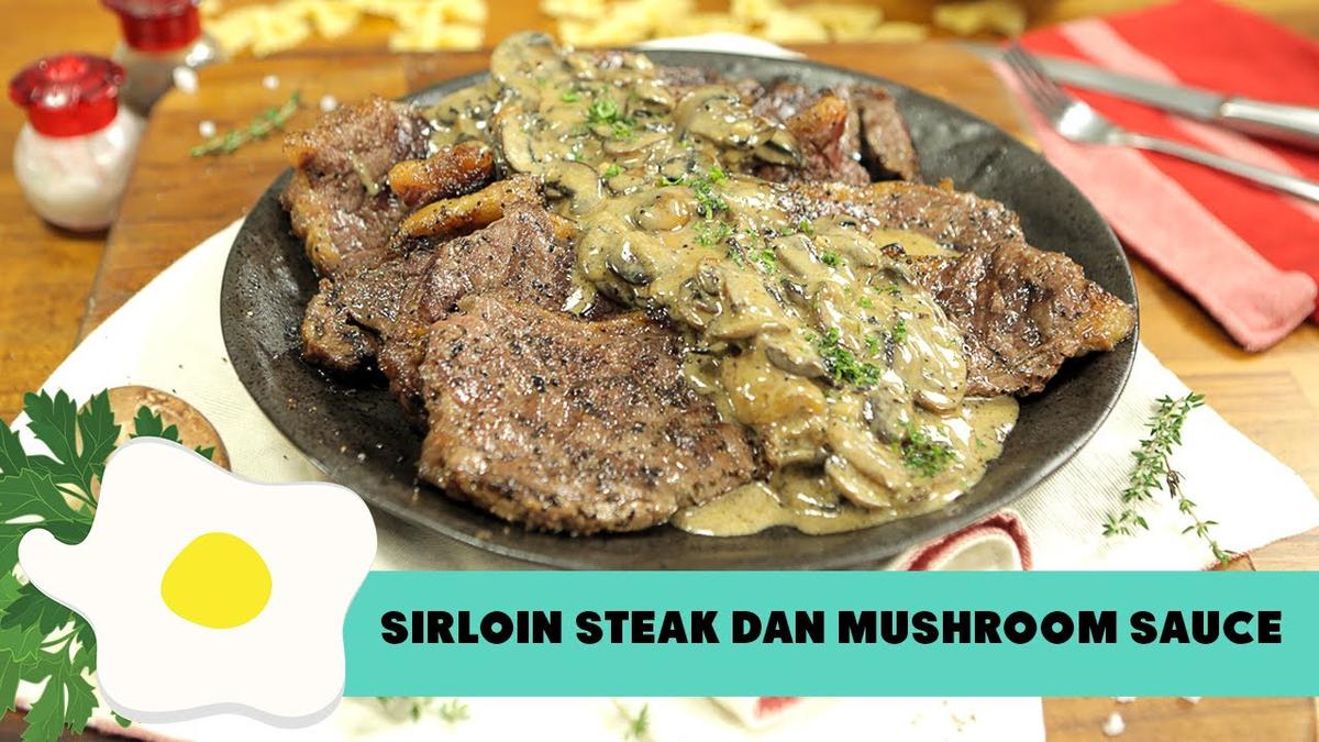 Resep Makan Malam Kenyang, Sirloin Steak dengan Saus Jamur