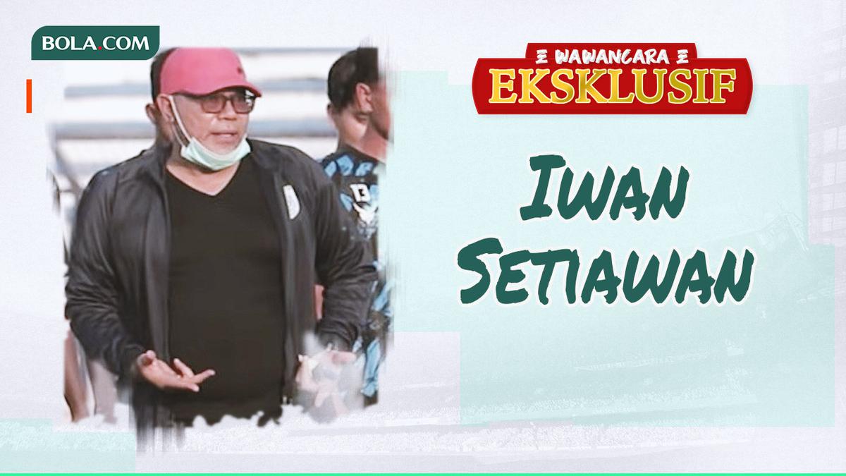 Wawancara Eksklusif Iwan Setiawan: Optimistis Tembus 10 Besar Meski ...