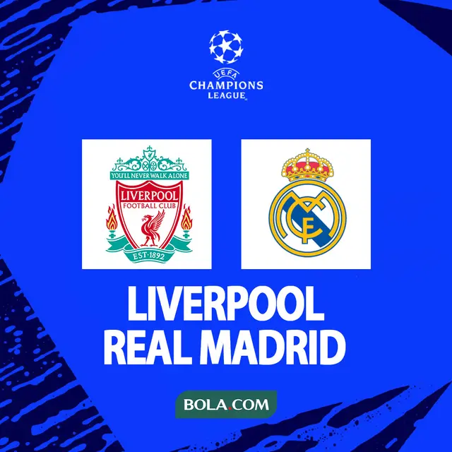 Prediksi Liverpool Vs Real Madrid di Liga Champions: Lawan Angker The Reds - Dunia Bola.com