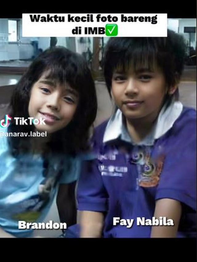 6 Transformasi Pertemanan Brandon dan Fay Nabila, Curi Perhatian Jadi ...