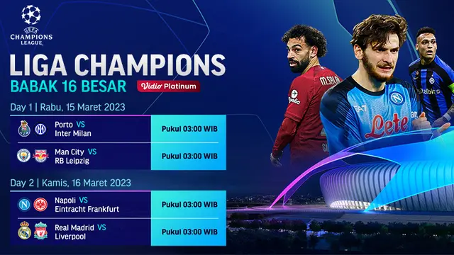 Jadwal Live streaming Liga Champions 2022/2023 Babak 16 Besar Leg Kedua di Vidio - Dunia Bola.com