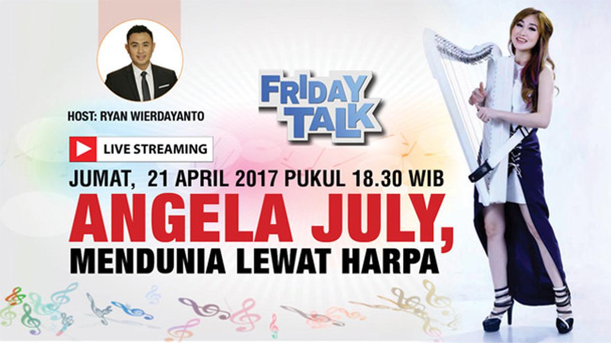 Saksikan Friday Talk: Angela July, Mendunia Lewat Harpa - Citizen6 ...