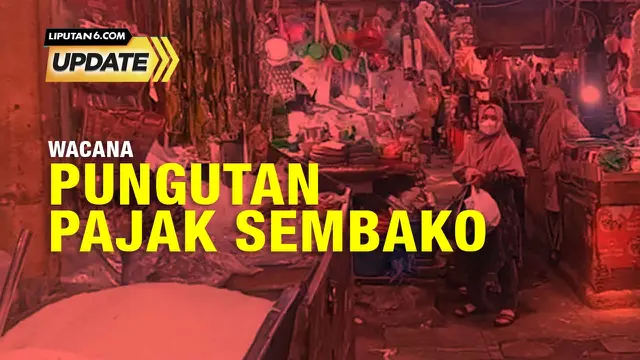 Berita Pajak Sembako Hari Ini - Kabar Terbaru Terkini | Liputan6.com
