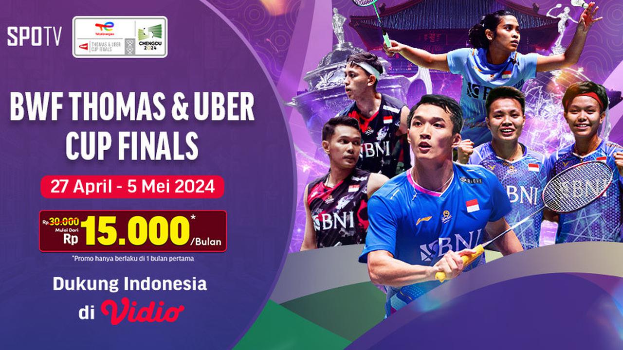 Jadwal dan Link Siaran Langsung BWF Thomas & Uber Cup 2024 di Vidio