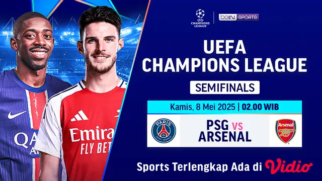 Link Live Stream Big Match Liga Champions: PSG vs Arsenal Babak Semifinal di Vidio - Dunia Bola.com