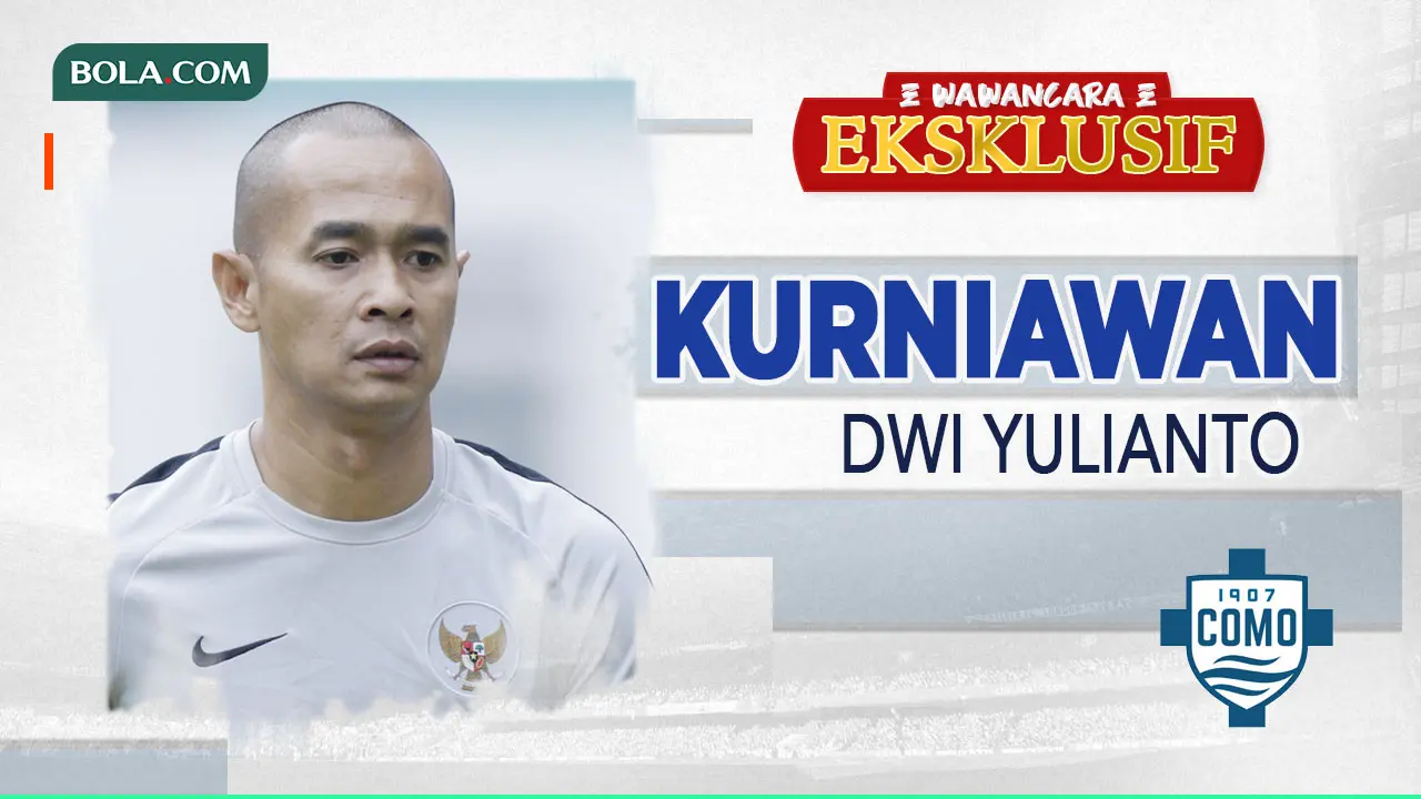Wawancara Eksklusif Kurniawan Dwi Yulianto: Tentang Como Promosi ke Serie A, Kariernya di Italia ...