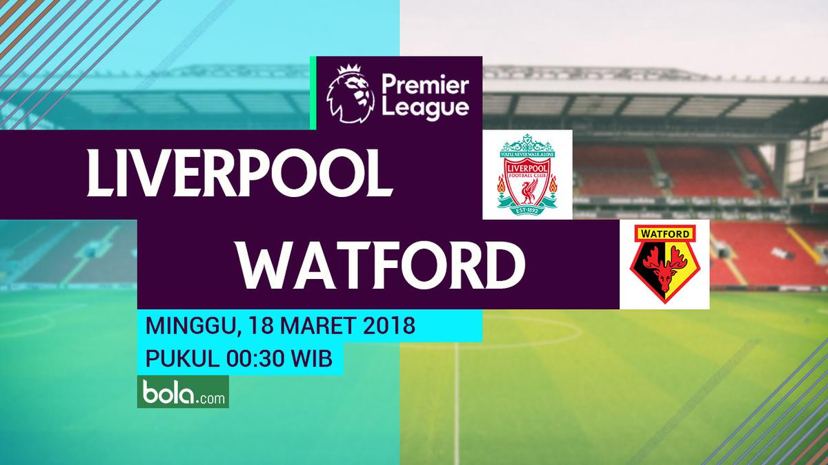 Susunan Pemain Liverpool Vs Watford - Inggris Bola.com