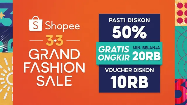 Sudah Dimulai! Shopee 3.3 Grand Fashion Tawarkan Promo Terbaik Awal ...