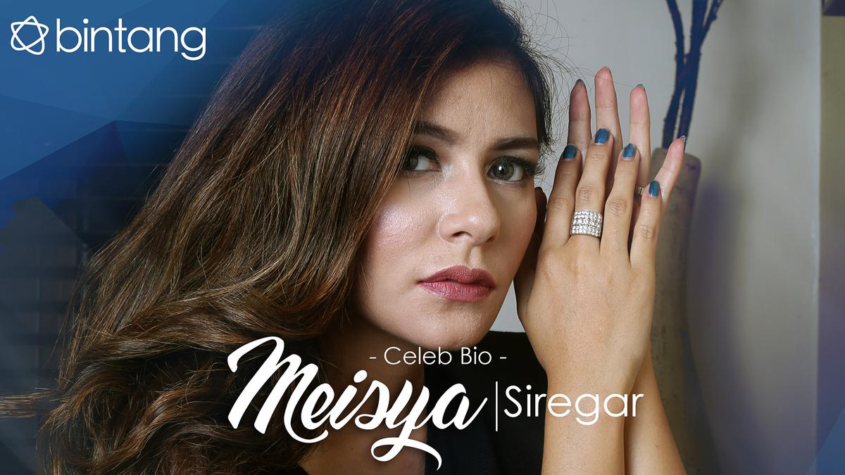 [Celeb Bio] Meisya Siregar - Entertainment Fimela.com