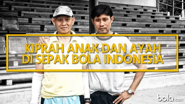 4 Cerita Bapak dan Anak di Sepak Bola Indonesia - Indonesia Bola.com