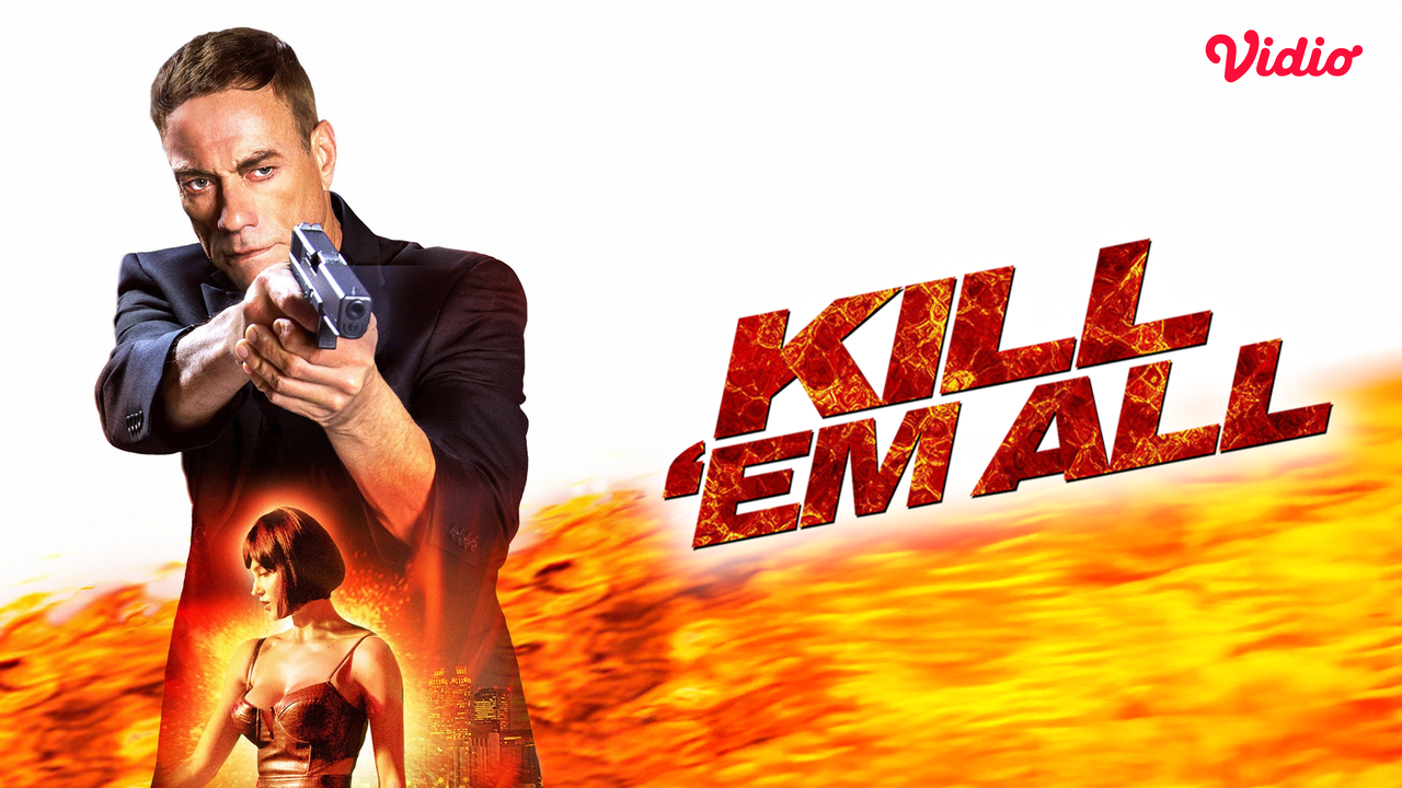 Sinopsis Kill ‘Em All (2017): Film Aksi Balas Dendam Jean-Claude Van ...
