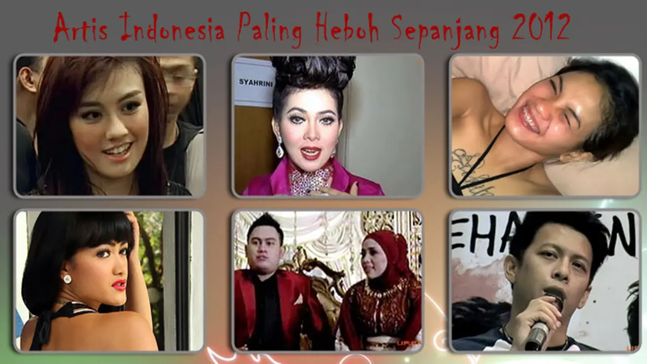 6 Artis Indonesia Paling Heboh Sepanjang 2012