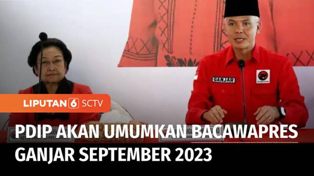 VIDEO: Ketum PDIP Megawati Rencananya akan Umumkan Cawapres Ganjar, September 2023 - TV Liputan6.com