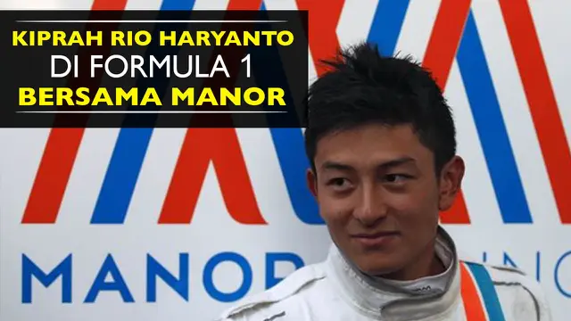 Video: Kiprah Rio Haryanto di F1 Bersama Manor Racing - Ragam Bola.com