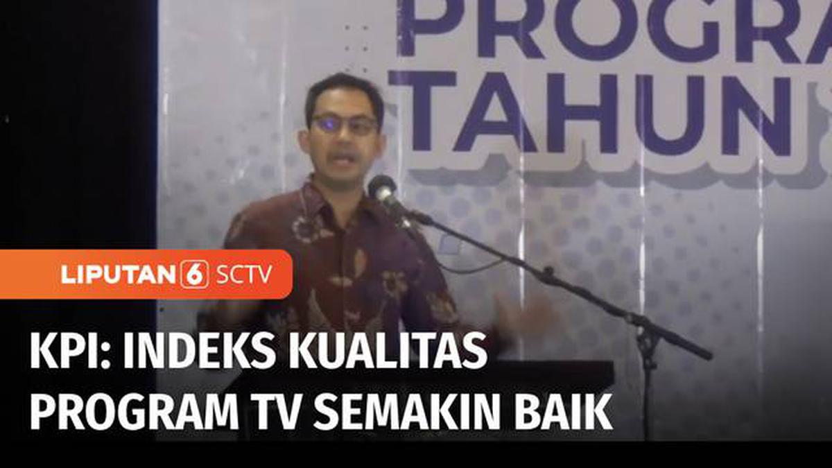 VIDEO: KPI Menegaskan Indeks Kualitas Program Televisi Semakin Baik ...
