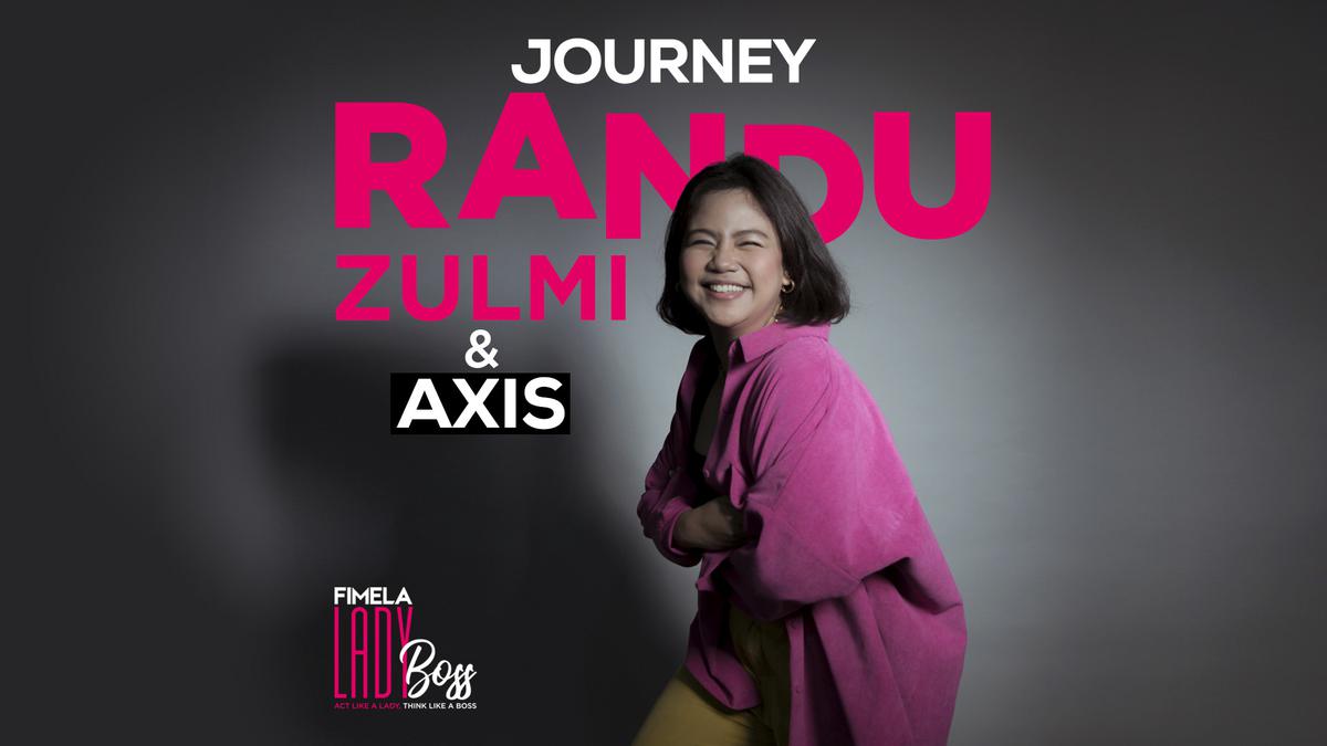Ladyboss: Perjalanan Randu Zulmi Buat AXIS Jatuh ke Pelukan Gen-Z