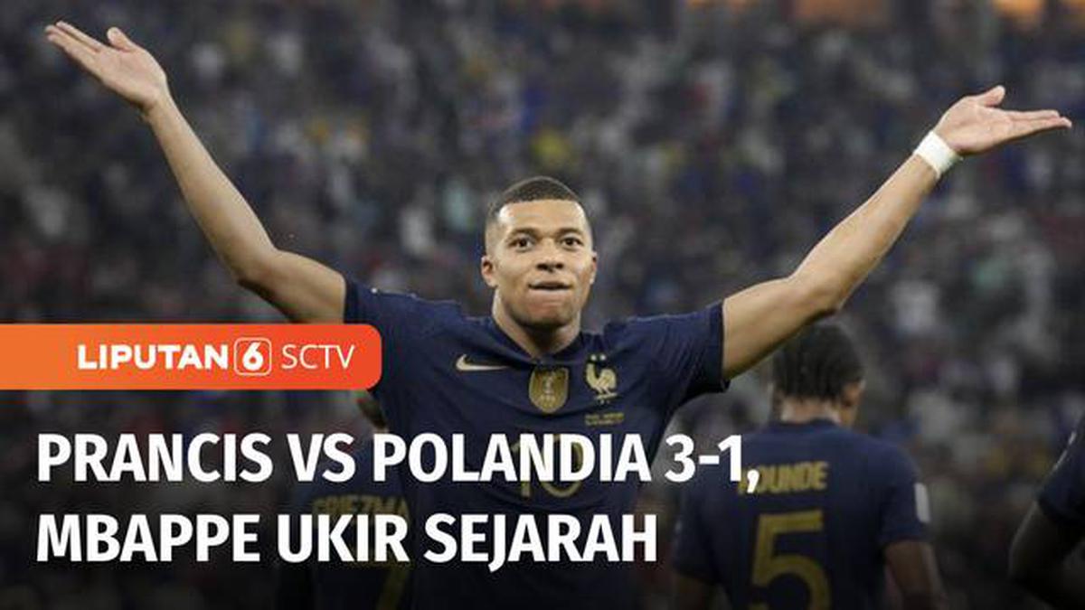 VIDEO: Prancis Bekuk Polandia 3-1, Dua Gol Kemenangan Dicetak Mbappe - TV Liputan6.com