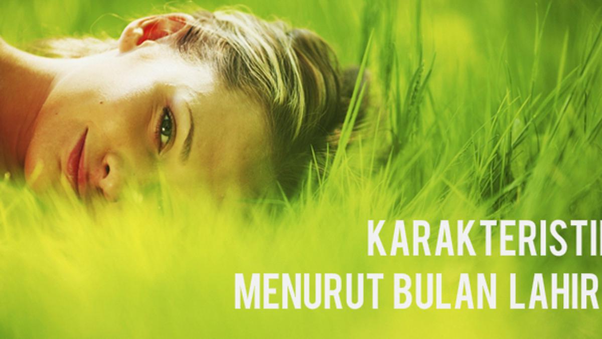 Karakteristik Berdasarkan Bulan Kelahiran I - Lifestyle Fimela.com