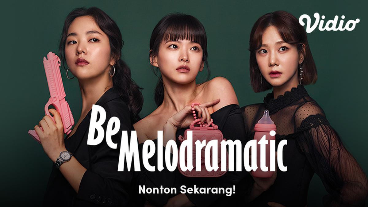 Sinopsis Drakor Be Melodramatic: Refleksi Kehidupan Wanita di Umur 30 ...