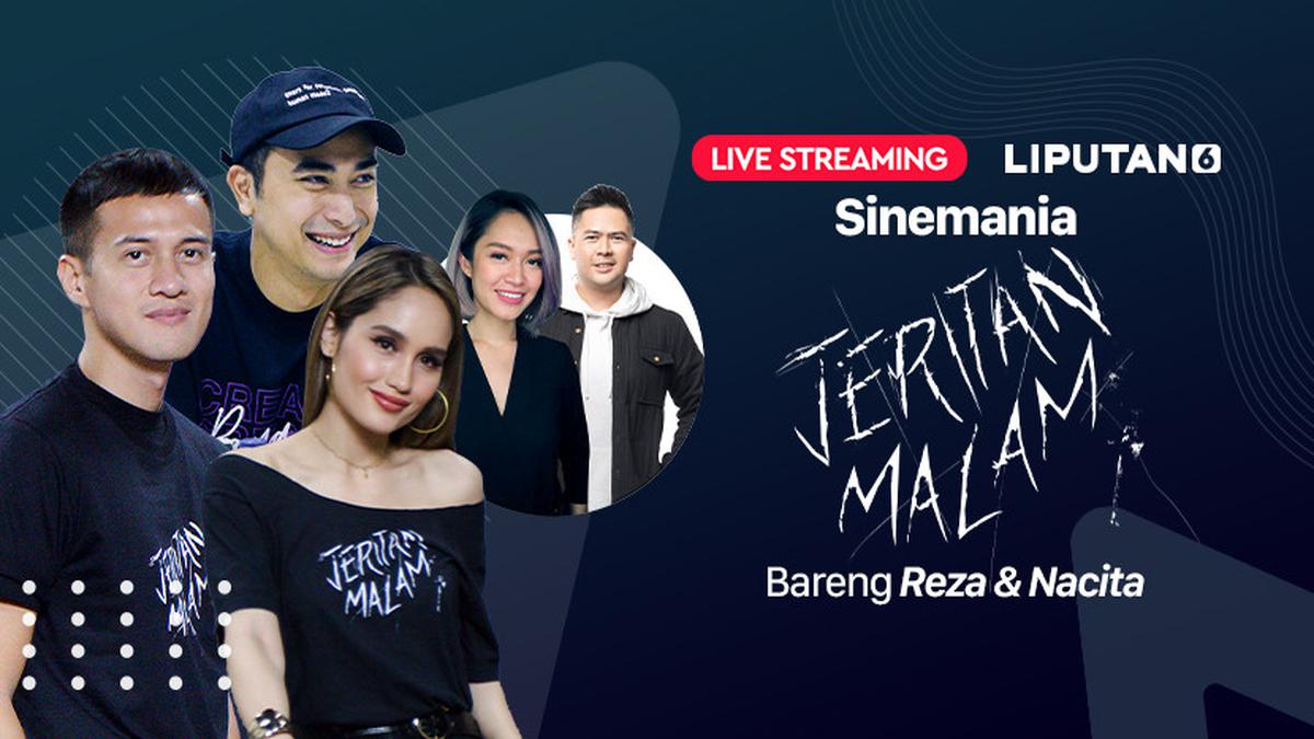 Saksikan Live Streaming Sinemania Bersama Cast Film Jeritan Malam - ShowBiz Liputan6.com