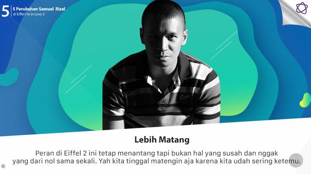 5 Perubahan Samuel Rizal di Film Eiffel I’m in Love 2 - Entertainment ...